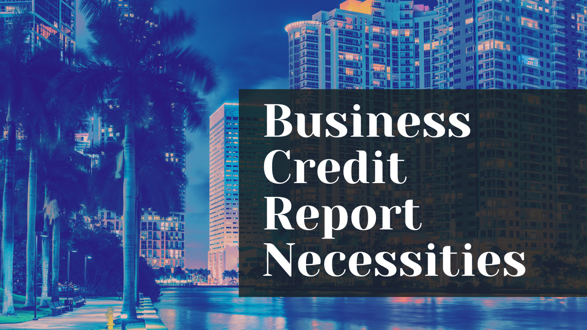Fix, Repair and Refresh Your Florida Business Credit Report